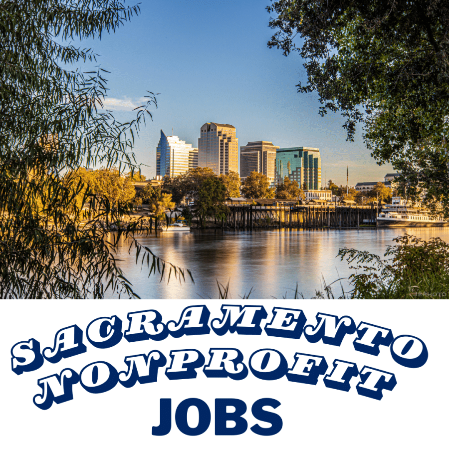 Sacramento Nonprofit Jobs: Jobs at CA Nonprofits, Healthcare, Education